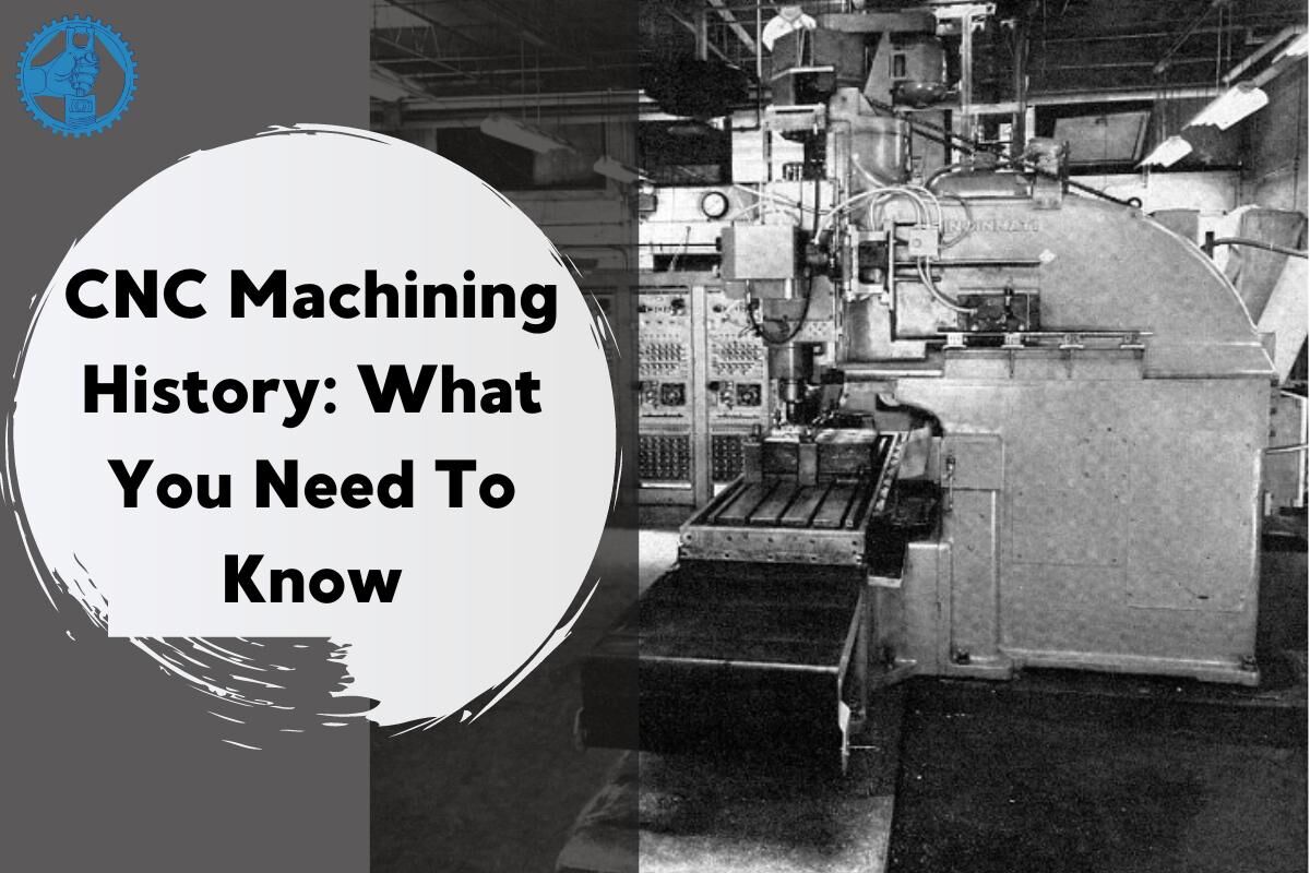 CNC Machining History: What You Need To Know - MachiningToday