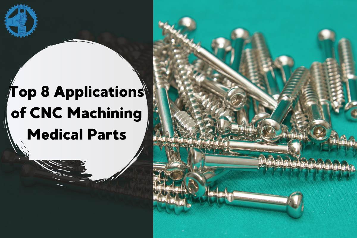 Top 8 Applications of CNC Machining Medical Parts - MachiningToday